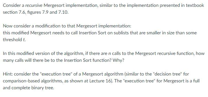 Consider a recursive Mergesort implementation, | Chegg.com