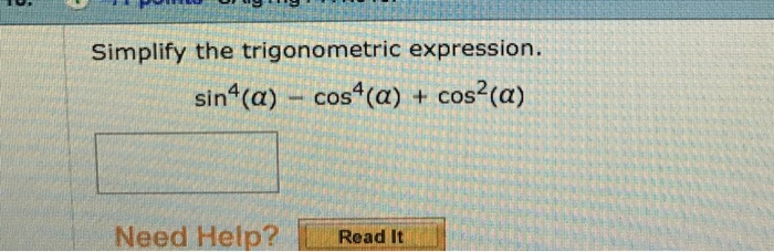 Solved Simplify the trigonometric expression. sin^4(alpha) | Chegg.com