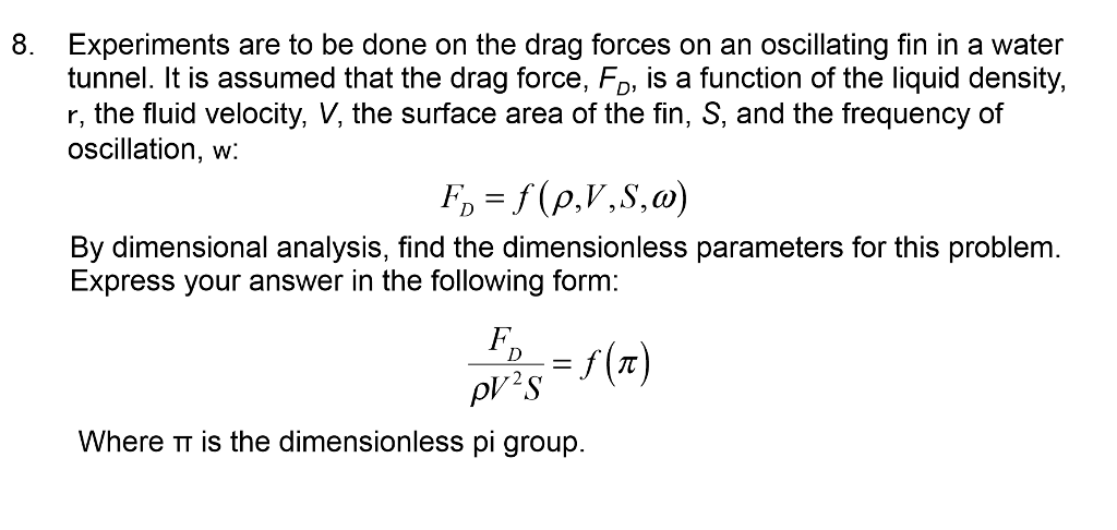 Solved 8 Experiments Are To Be Done On The Drag Forces On