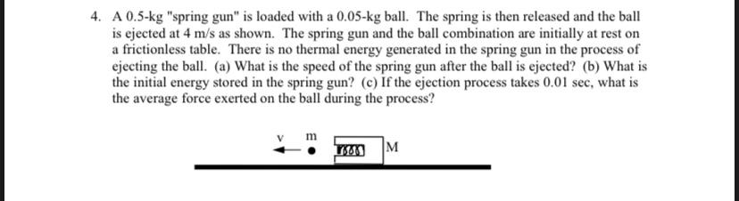 Solved 4. A 0.5-kg "spring gun" is loaded with a 0.05-kg | Chegg.com