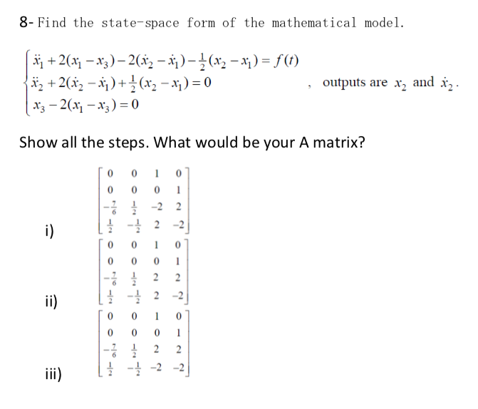 Solved 8- Find the state-space form of the mathematical | Chegg.com