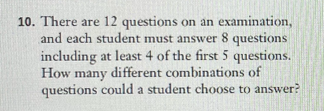 Solved 10. There are 12 questions on an examination, and | Chegg.com