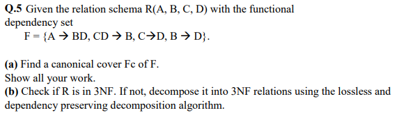 Solved Q.5 Given the relation schema R(A, B, C, D) with the | Chegg.com