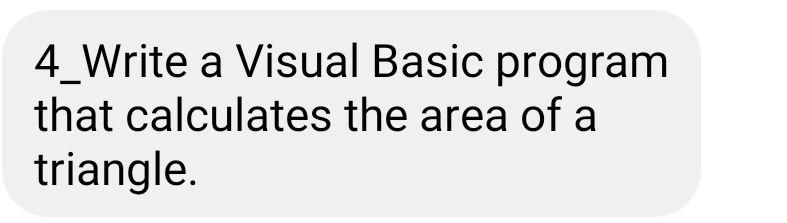 Solved 4 Write a Visual Basic program that calculates the | Chegg.com