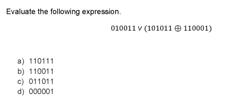 Solved Evaluate the following expression. 010011 V (101011 | Chegg.com