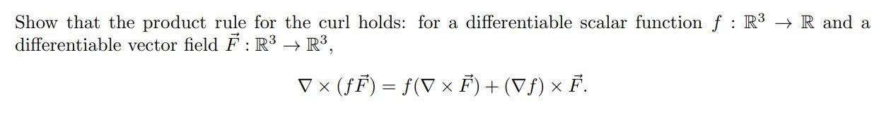Solved Show that the product rule for the curl holds: for a | Chegg.com