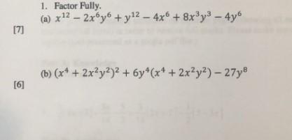 Solved 1. Factor Fully (a) x12 - 2xy + y 12 - 4x + 8x3y3 – | Chegg.com