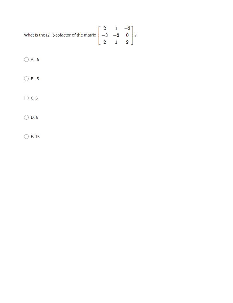 Solved at is the (2,1)-cofactor of the matrix | Chegg.com