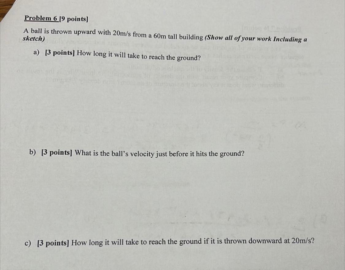 Solved Problem 6 [9 points] A ball is thrown upward with 20 | Chegg.com