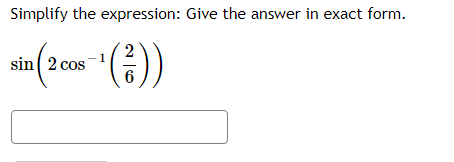 Solved Simplify the expression: Give the answer in exact | Chegg.com