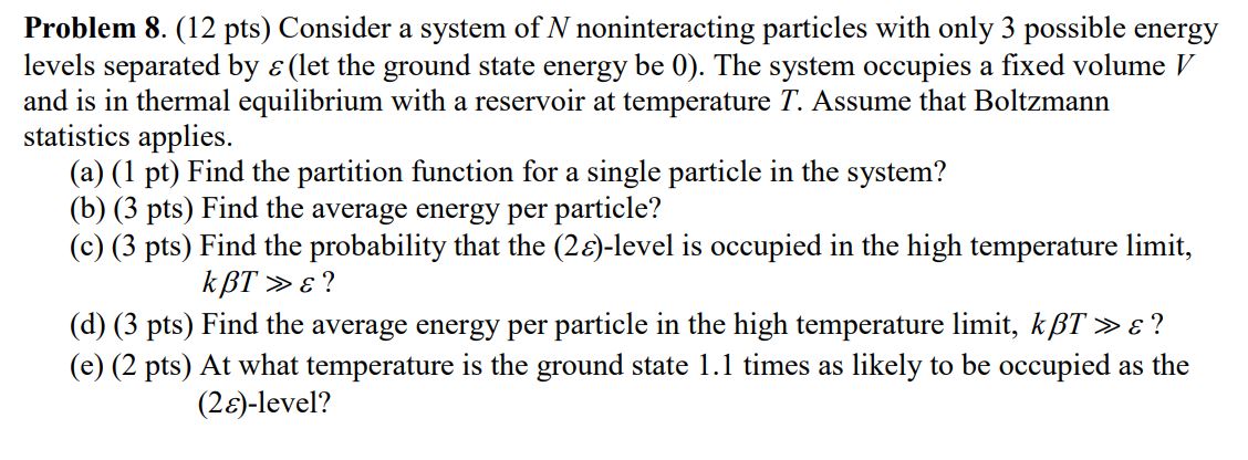 Solved Problem 8. (12 pts) Consider a system of N | Chegg.com Solved Problem 8. (12 pts) Consider a system of N | Chegg.com