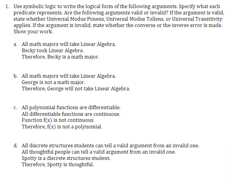 Solved Use symbolic logic to write the logical form of the | Chegg.com