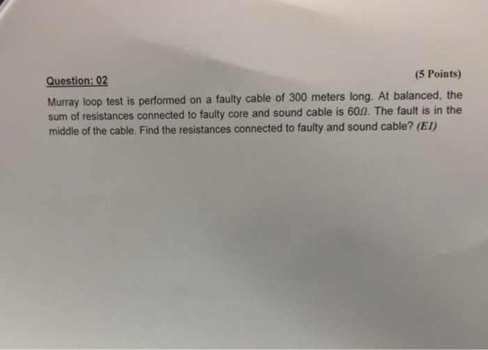Solved (5 Points) Question: 02 Murray loop test is performed | Chegg.com