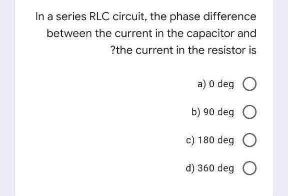 Solved In a series RLC circuit, the phase difference between | Chegg.com