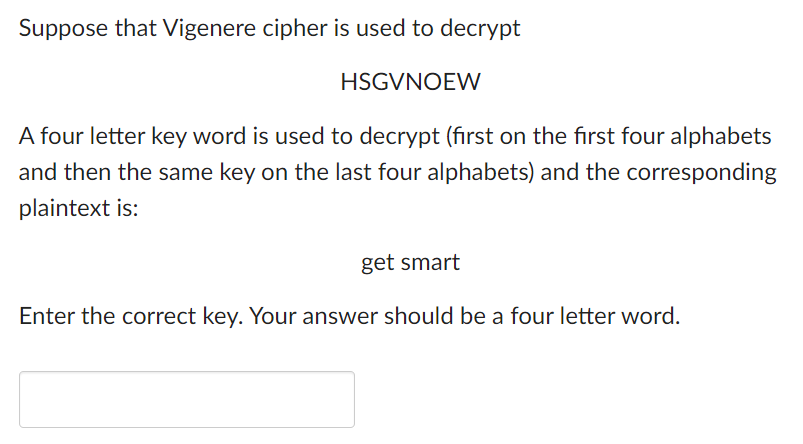 Solved Suppose that Vigenere cipher is used to decrypt | Chegg.com