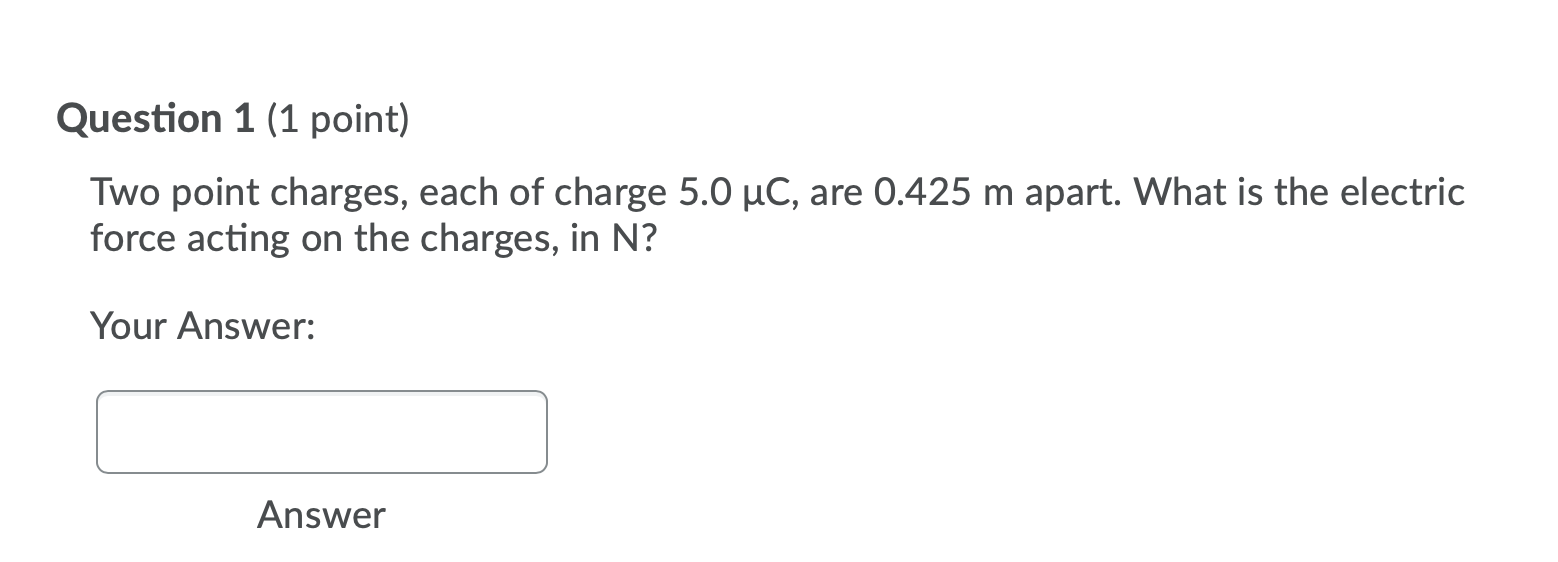Solved Question 1 (1 point) Two point charges, each of | Chegg.com
