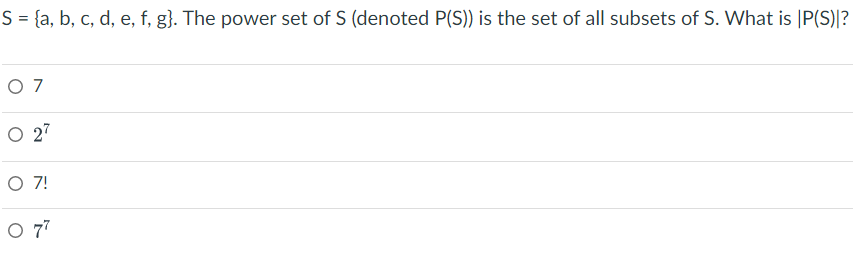 Solved S={a,b,c,d,e,f,g}. The power set of S (denoted P(S) ) | Chegg.com