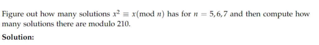 Solved Figure out how many solutions x2≡x(modn) has for | Chegg.com