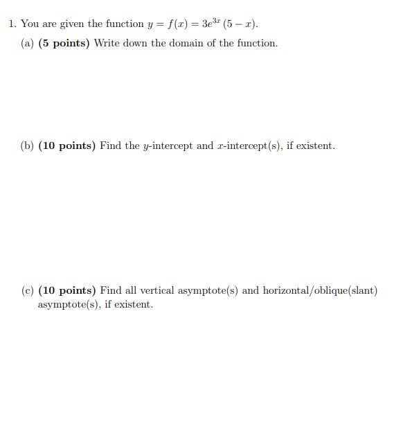 Solved 1. You are given the function y=f(x)=3e3x(5−x). (a) | Chegg.com