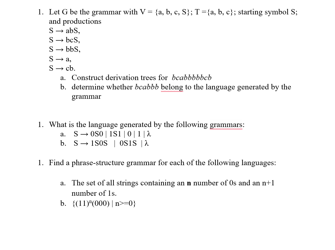 Solved 1. Let G be the grammar with V={a,b,c,S};T={a,b,c}; | Chegg.com