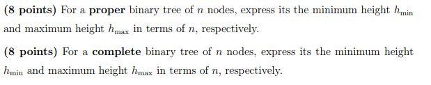 Solved (8 points) For a proper binary tree of n nodes, | Chegg.com