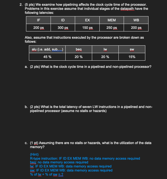 Solved ( 5 pts) We examine how pipelining affects the clock | Chegg.com