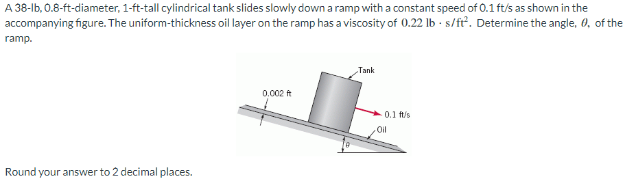 Solved A 38-lb, 0.8-ft-diameter, 1-ft-tall cylindrical tank | Chegg.com