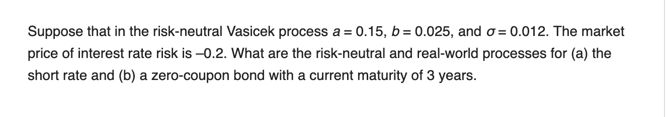 Suppose that in the risk-neutral Vasicek process a = | Chegg.com