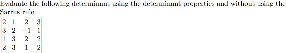 Solved Evaluate the following determinant using the | Chegg.com