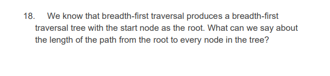 Solved 18. We know that breadth-first traversal produces a | Chegg.com
