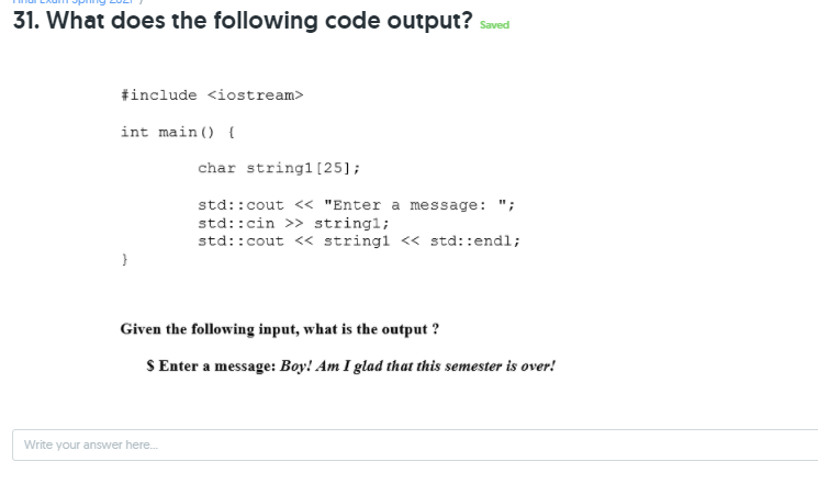 Solved 31. What does the following code output? Saved | Chegg.com