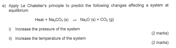 Solved e) Apply Le Chatelier's principle to predict the | Chegg.com