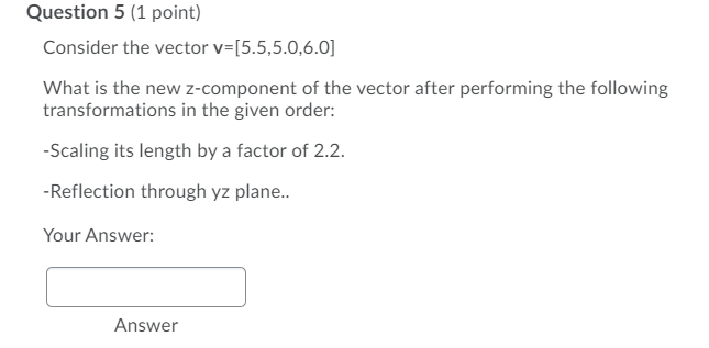 Solved Question 5 (1 point) Consider the vector | Chegg.com