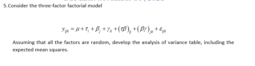 Solved 5. Consider the three-factor factorial model Vjx = ļl | Chegg.com