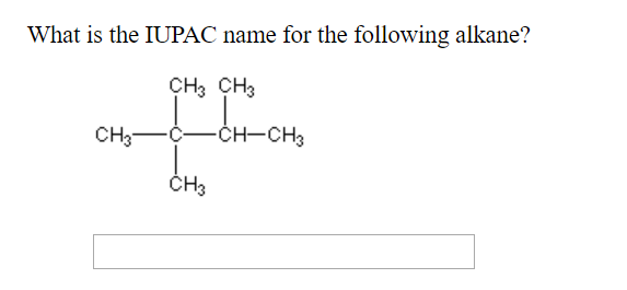 Solved What is the IUPAC name for the following alkane? CH3 | Chegg.com