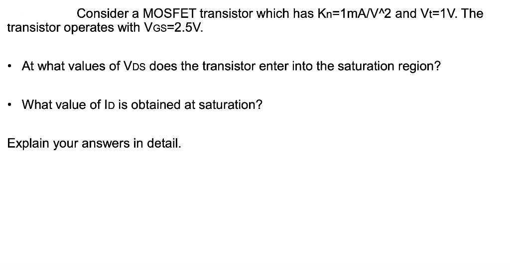 Solved Consider a MOSFET transistor which has kn=1mAN-2 and | Chegg.com