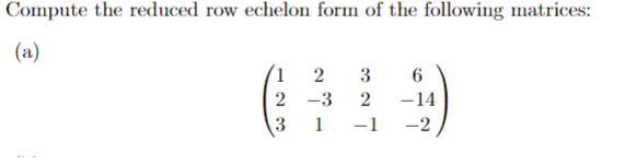 Solved Compute the reduced row echelon form of the following | Chegg.com