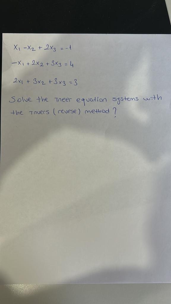 Solved x1−x2+2x3=−1−x1+2x2+3x3=42x1+3x2+3x3=3 Solve the | Chegg.com