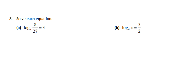 Solved 8. Solve each equation. 8 (a) log, =3 27 5 (b) log, x | Chegg.com