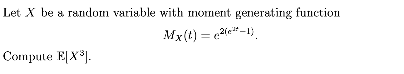 Solved Let X be a random variable with moment generating | Chegg.com