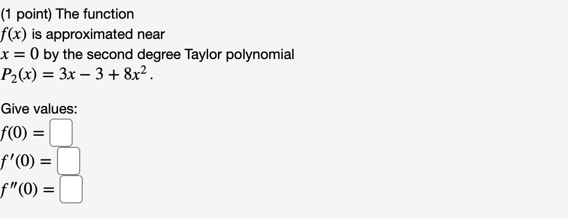 Solved (1 point) The function f(x) is approximated near x = | Chegg.com