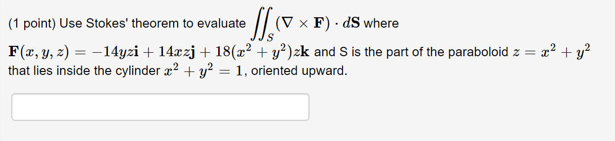 Solved (1 point) Use Stokes' theorem to evaluate // (V x F) | Chegg.com