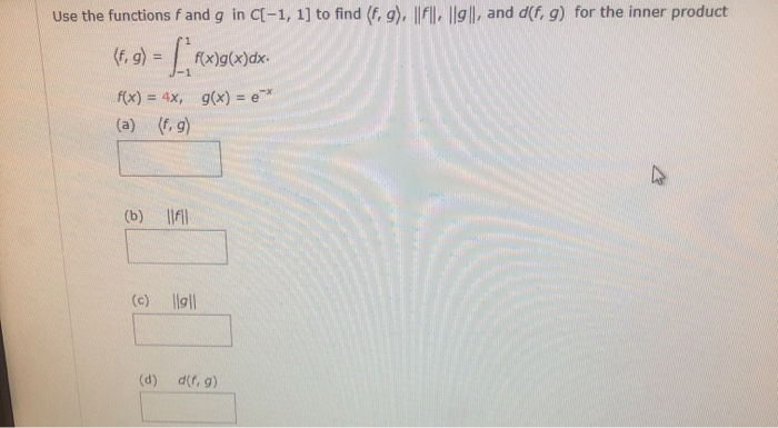 Solved Use the functions f and g in C[-1, 1] to find (f, g), | Chegg.com