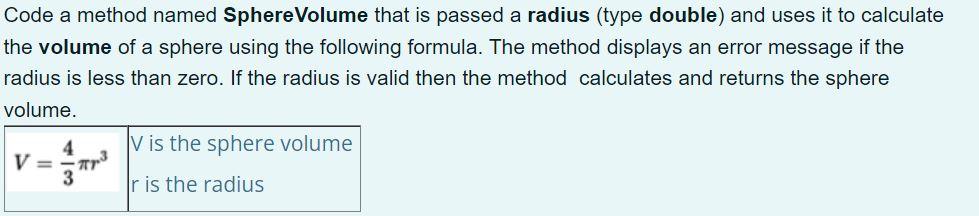 Solved Code a method named Sphere Volume that is passed a | Chegg.com