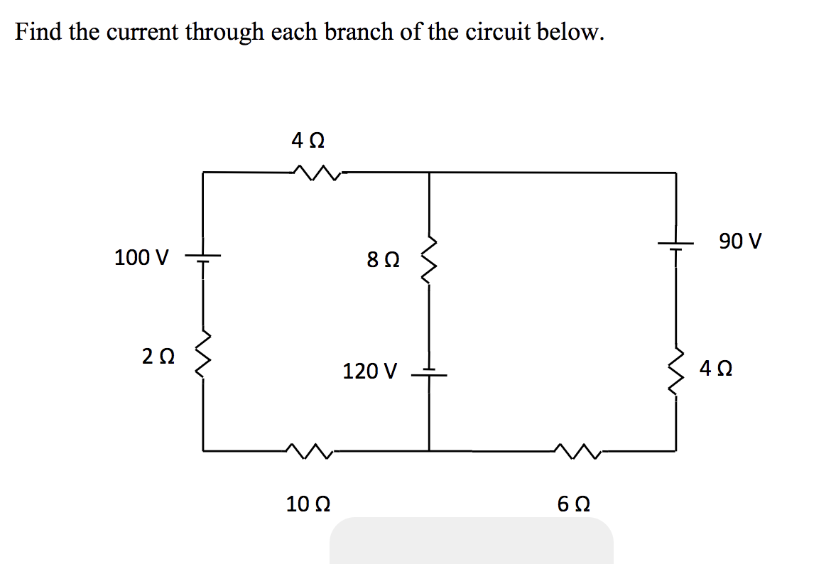 Solved Find the current through each branch of the circuit | Chegg.com