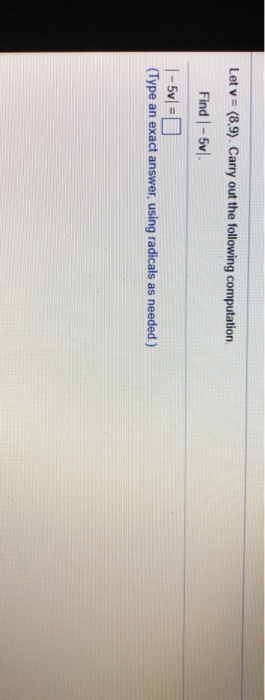 Solved Let v (8,9). Carry out the following computation Find | Chegg.com