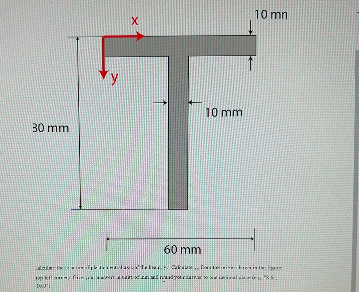 Solved Calculate the location of plastic neutral axis of the | Chegg.com