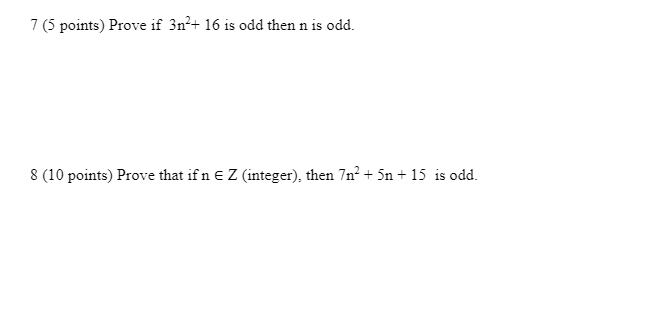 Solved 75 points) Prove if 3n²+ 16 is odd then n is odd. 8 | Chegg.com