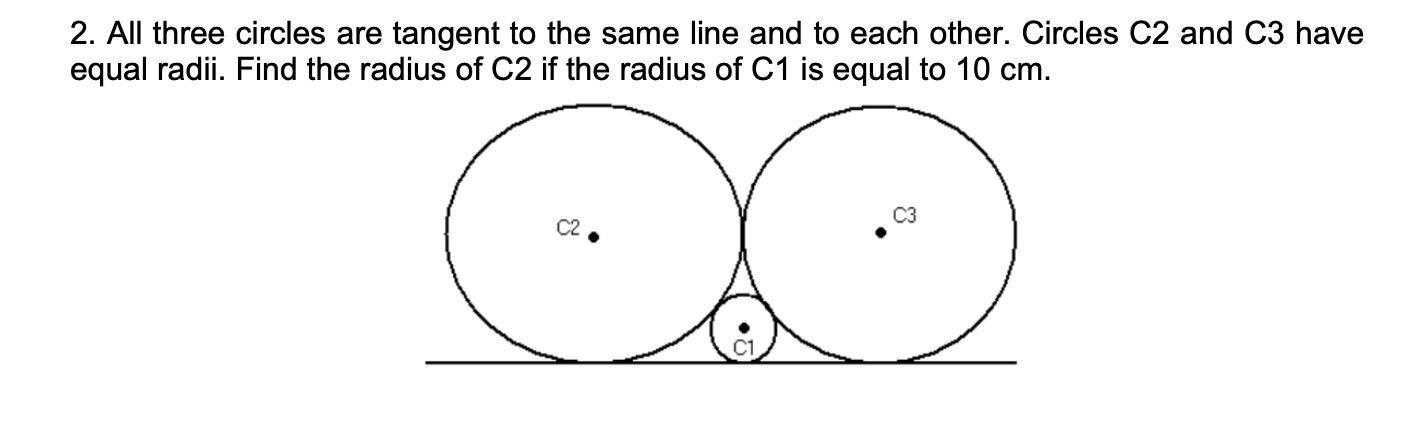 Solved 2. All three circles are tangent to the same line and | Chegg.com