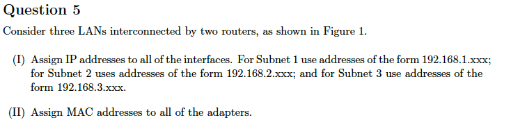 Solved Question 5 Consider three LANs interconnected by two | Chegg.com Solved Question 5 Consider three LANs interconnected by two | Chegg.com